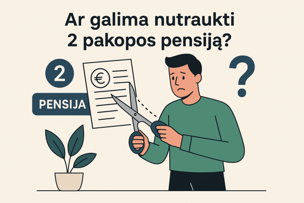 Ar galima nutraukti 2 pakopos pensiją?